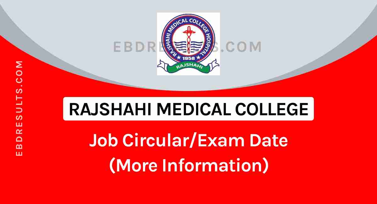 RMCH Job Circular 2025 - রাজশাহী মেডিকেল কলেজ হাসপাতাল নিয়োগ বিজ্ঞাপ্তি